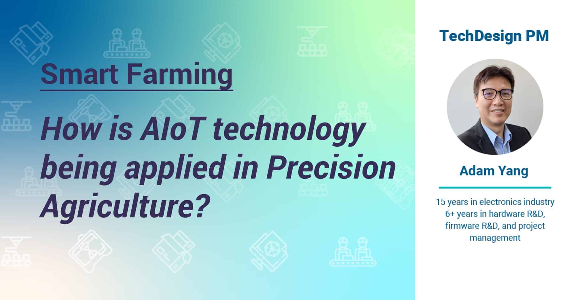 Ask TechDesign PM: Smart Farming